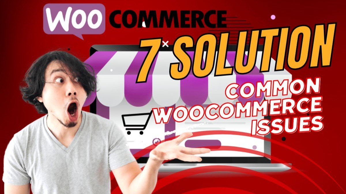 Common WooCommerce Issues and How to Fix Them Common WooCommerce Issues and How to Fix Them