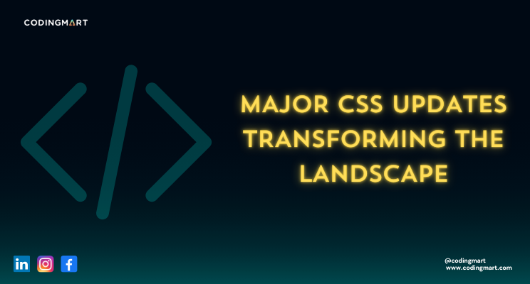 Revolutionizing the Web : Major CSS Updates Transforming the Landscape Revolutionizing the Web : Major CSS Updates Transforming the Landscape