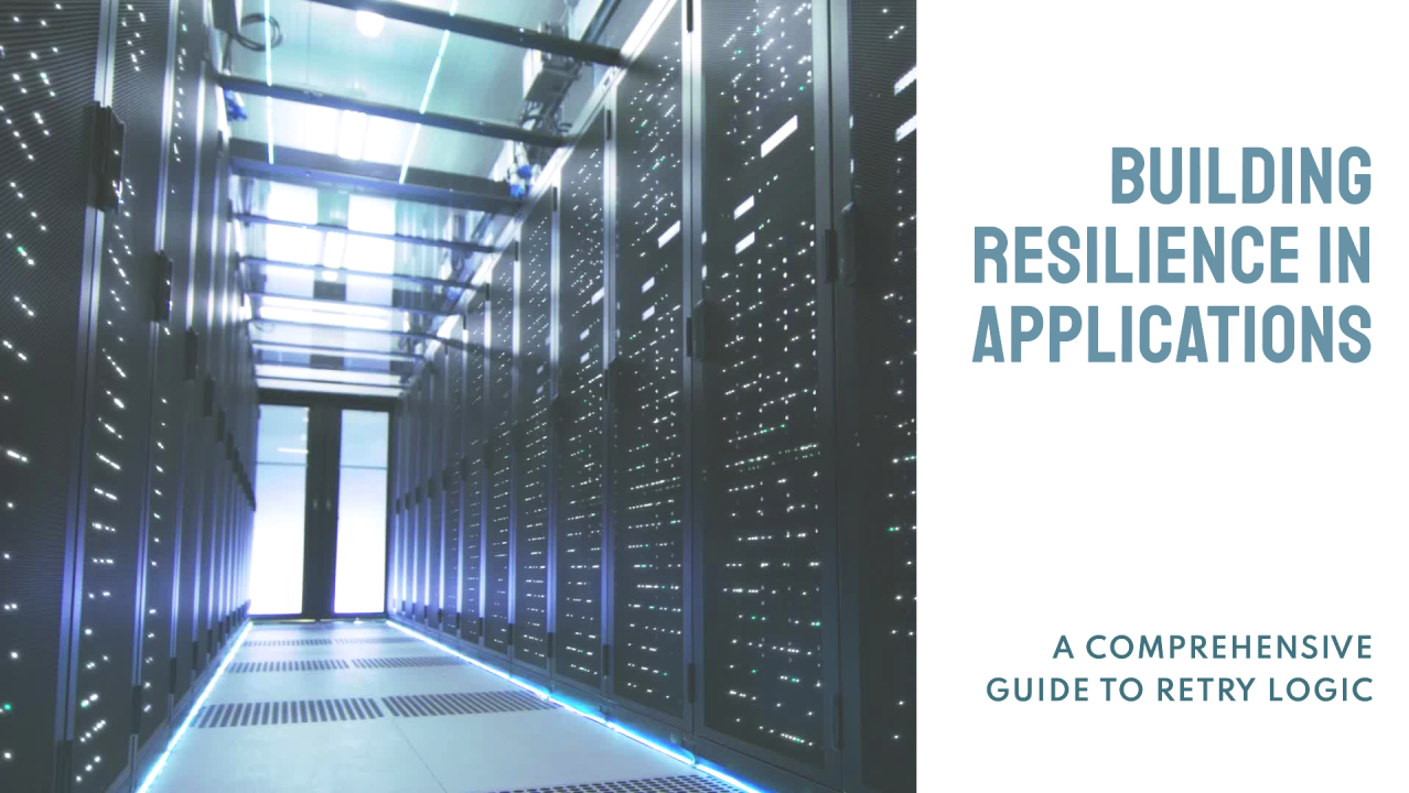 Building Resilience in Applications: A Comprehensive Guide to Retry Logic Building Resilience in Applications: A Comprehensive Guide to Retry Logic