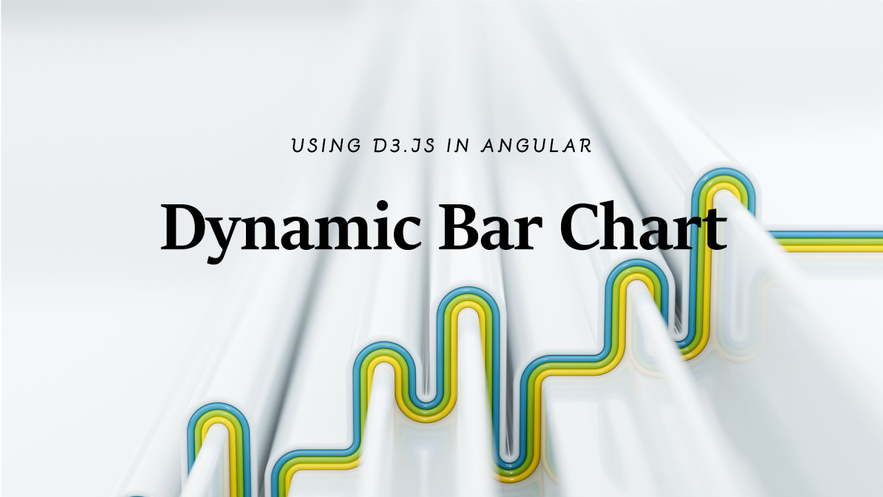 Creating Dynamic Bar Charts using D3.js in Angular Creating Dynamic Bar Charts using D3.js in Angular