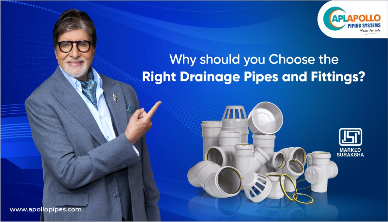 Why should you Choose the Right Drainage Pipes and Fittings? Why should you Choose the Right Drainage Pipes and Fittings?
