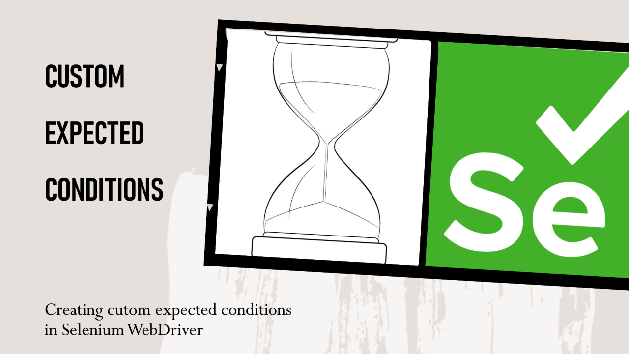 Creating Custom Expected Conditions in Selenium WebDriver Java | Janesh ... Creating Custom Expected Conditions in Selenium WebDriver Java | Janesh ...
