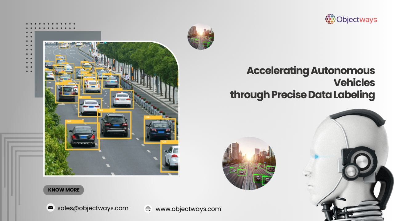 Accelerating Autonomous Vehicles through Precise Data Labeling Accelerating Autonomous Vehicles through Precise Data Labeling
