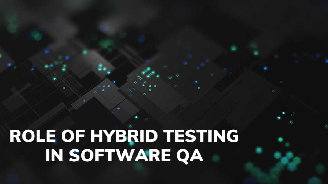 Maximizing QA Efficiency With Hybrid Testing Framework for Modern ... Maximizing QA Efficiency With Hybrid Testing Framework for Modern ...