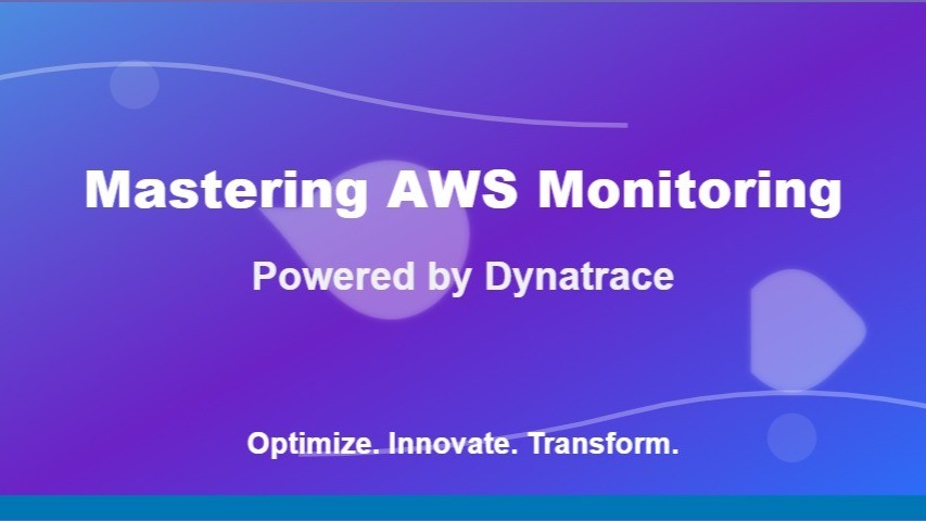 Mastering AWS Monitoring with Dynatrace Mastering AWS Monitoring with Dynatrace
