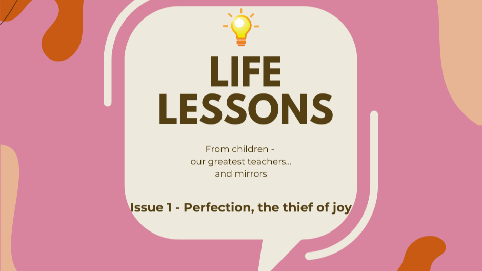 Issue 1 - Perfection, the thief of Joy Issue 1 - Perfection, the thief of Joy
