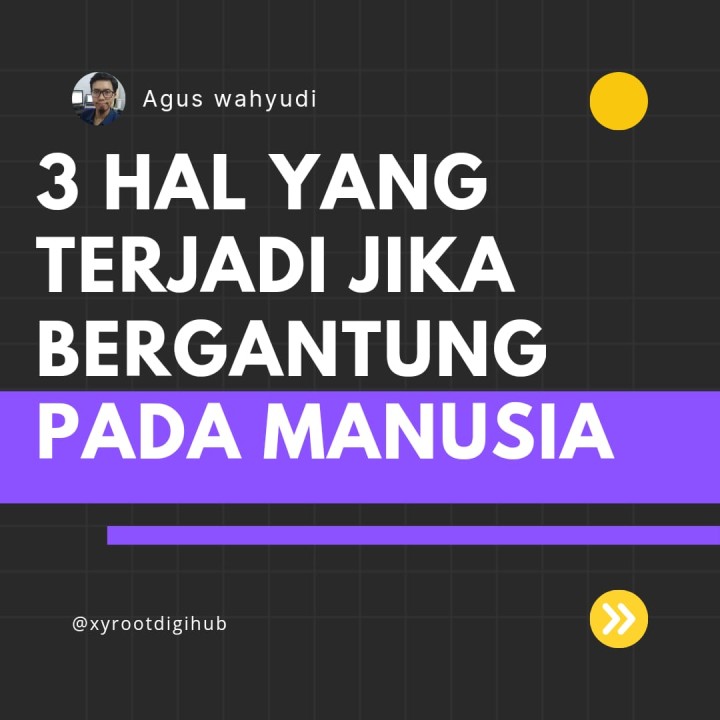 Bergantung pada Manusia Hanya Akan Membuatmu Marah, Sedih, dan Kecewa Bergantung pada Manusia Hanya Akan Membuatmu Marah, Sedih, dan Kecewa