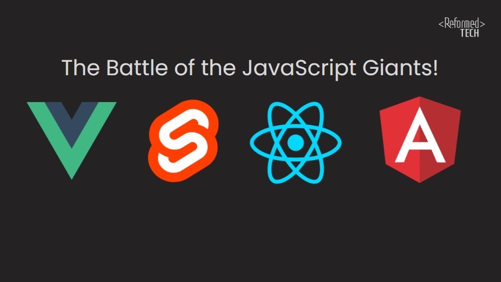 React vs. Vue vs. Angular vs. Svelte: The Battle of the JavaScript Giants! React vs. Vue vs. Angular vs. Svelte: The Battle of the JavaScript Giants!