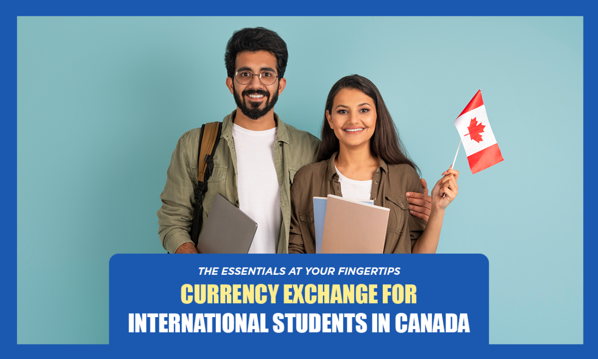 Navigating Currency Exchange for International Students in Canada: A ... Navigating Currency Exchange for International Students in Canada: A ...