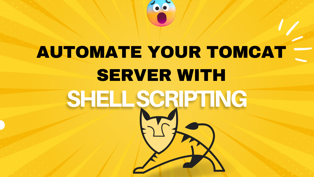 Automate Your Tomcat Server with shell scripting Automate Your Tomcat Server with shell scripting