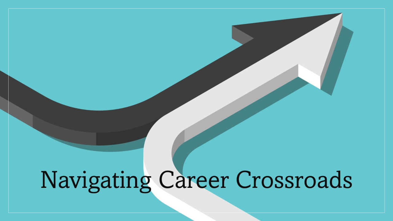 The Unexpected Turn: Navigating Career Crossroads with Confidence The Unexpected Turn: Navigating Career Crossroads with Confidence