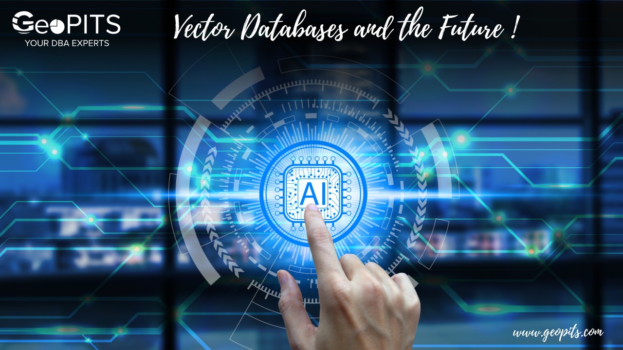 Vector Databases: Powering the Future of AI Applications Vector Databases: Powering the Future of AI Applications