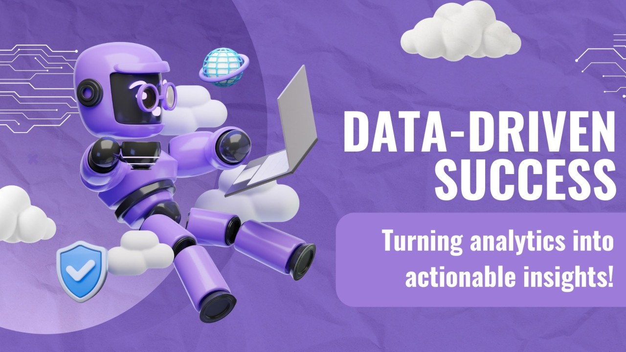 Data-Driven Success: Turning Analytics into Actionable Insights! Data-Driven Success: Turning Analytics into Actionable Insights!