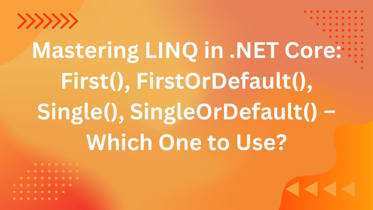 Mastering LINQ in .NET Core: First(), FirstOrDefault(), Single ... Mastering LINQ in .NET Core: First(), FirstOrDefault(), Single ...