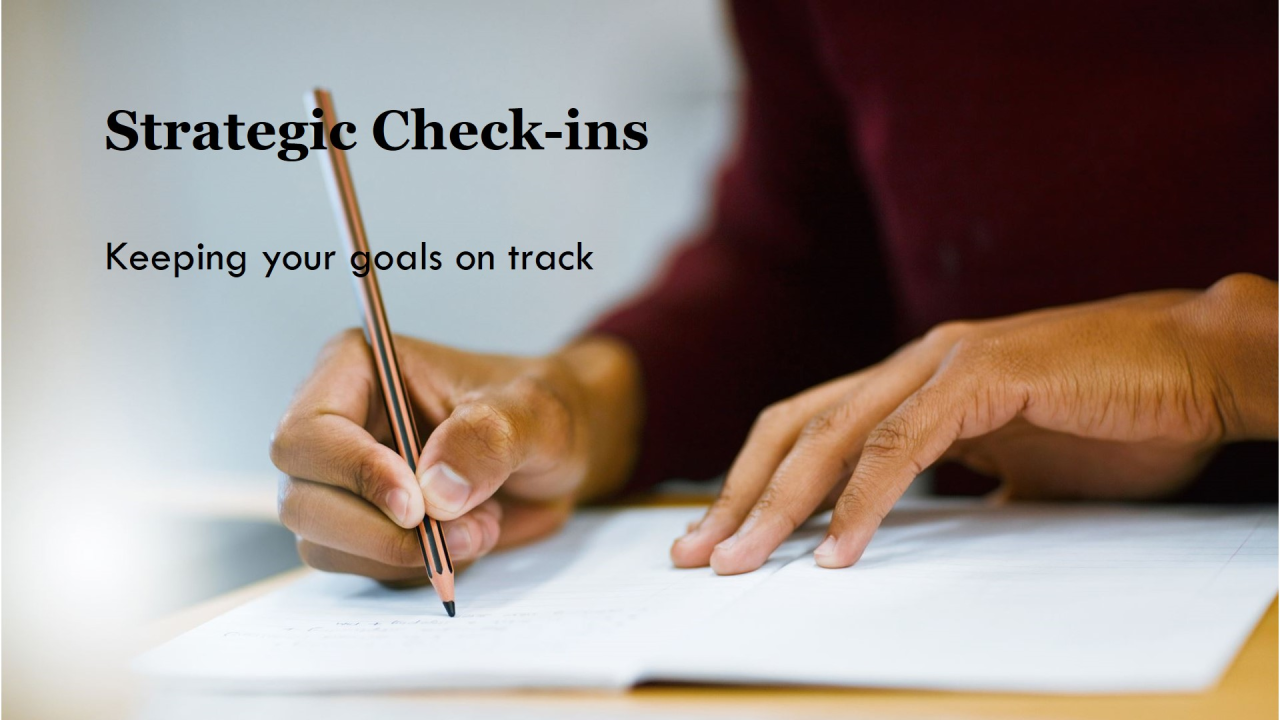 Why Regular Strategic Check-ins Are Key to Business Success Why Regular Strategic Check-ins Are Key to Business Success