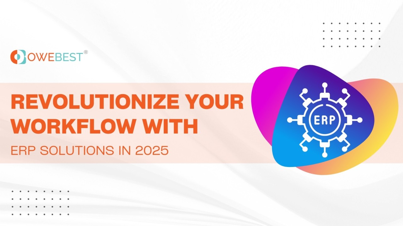 Revolutionize Your Workflow with ERP Solutions in 2025 Revolutionize Your Workflow with ERP Solutions in 2025