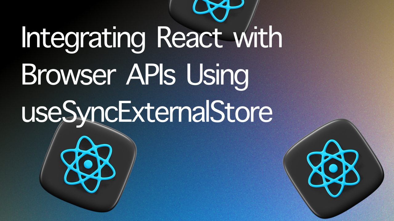 Effortless State Synchronization: Integrating React with Browser APIs ... Effortless State Synchronization: Integrating React with Browser APIs ...