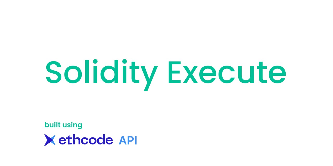 Solidity Execute — A tool for smart contract development Solidity Execute — A tool for smart contract development