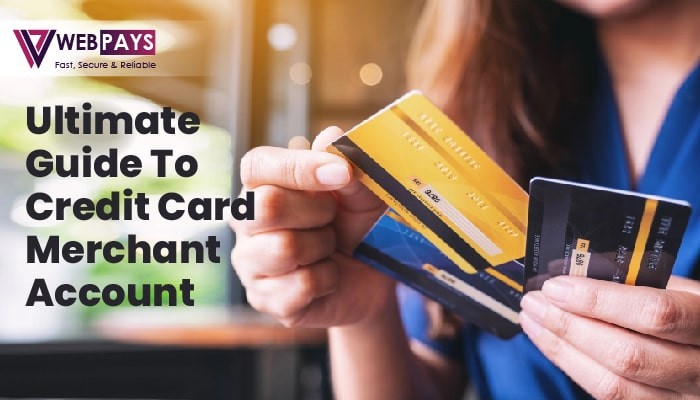 Ultimate Guide To Credit Card Merchant Account Ultimate Guide To Credit Card Merchant Account