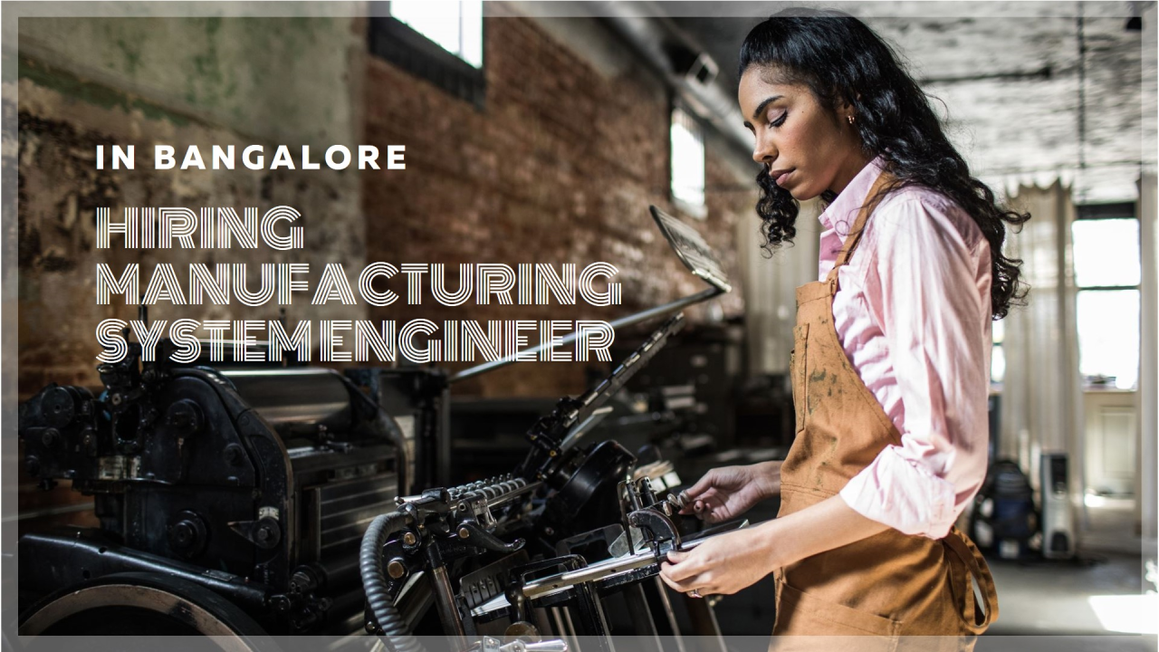Hiring Manufacturing System Engineer Hiring Manufacturing System Engineer
