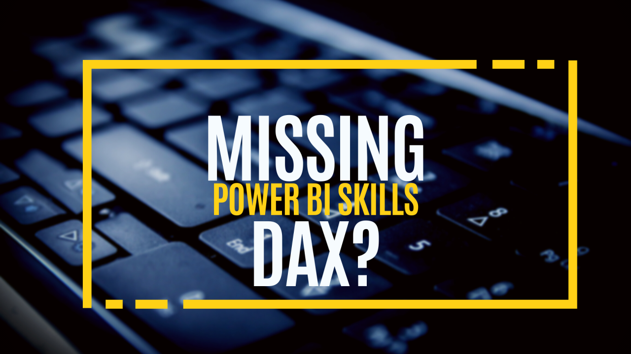 Missing DAX? Missing DAX?