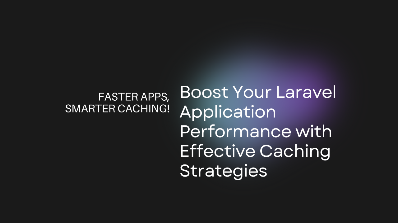 Boost Your Laravel Application Performance with Effective Caching ... Boost Your Laravel Application Performance with Effective Caching ...