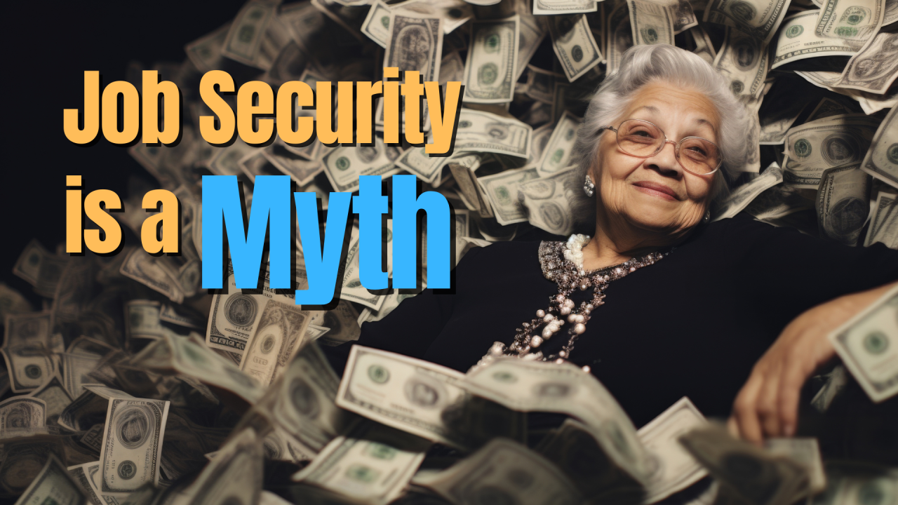 Job Security is a Myth, Think like a Boss Job Security is a Myth, Think like a Boss