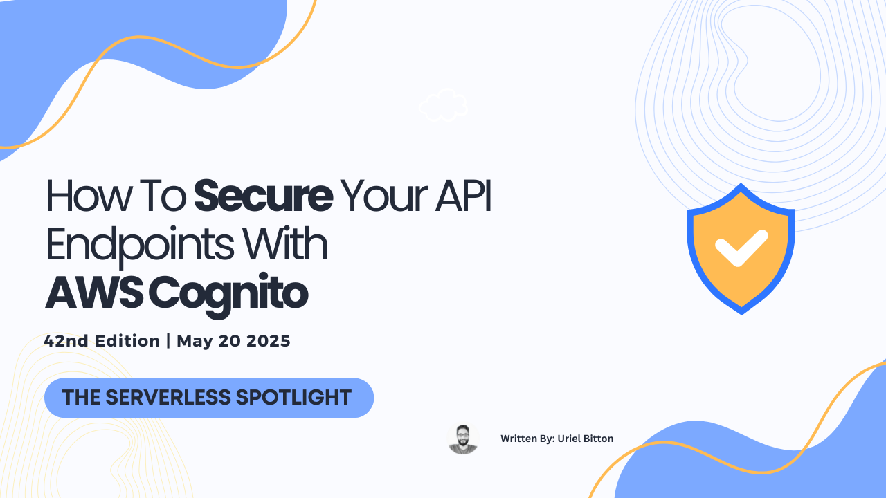 How To Secure Your API Endpoints With AWS Cognito How To Secure Your API Endpoints With AWS Cognito