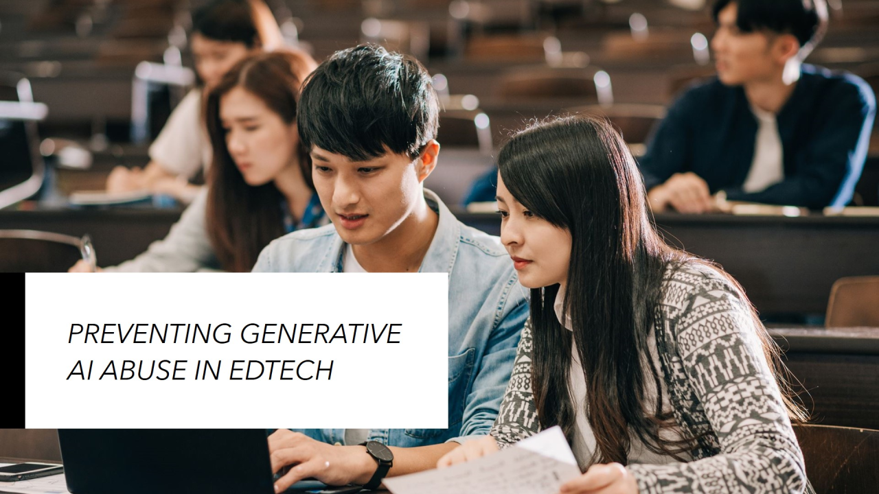 Generative AI Abuse in EdTech Generative AI Abuse in EdTech