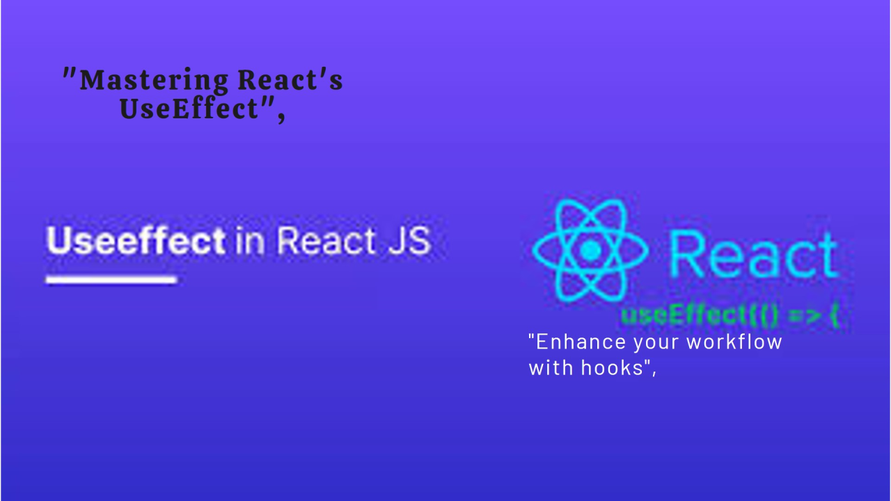 Mastering React's useEffect Hook: A Developer's Guide to Efficient Side ... Mastering React's useEffect Hook: A Developer's Guide to Efficient Side ...