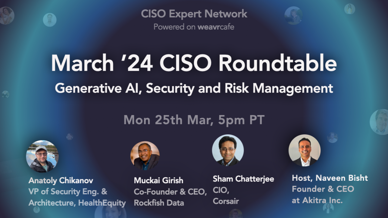 AI-Powered Defense: A CISO Roundtable on Next-Gen Security AI-Powered Defense: A CISO Roundtable on Next-Gen Security