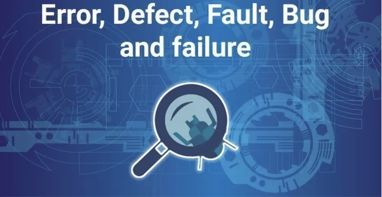 Difference between Error, Bug, Defect, Fault and Failure Difference between Error, Bug, Defect, Fault and Failure