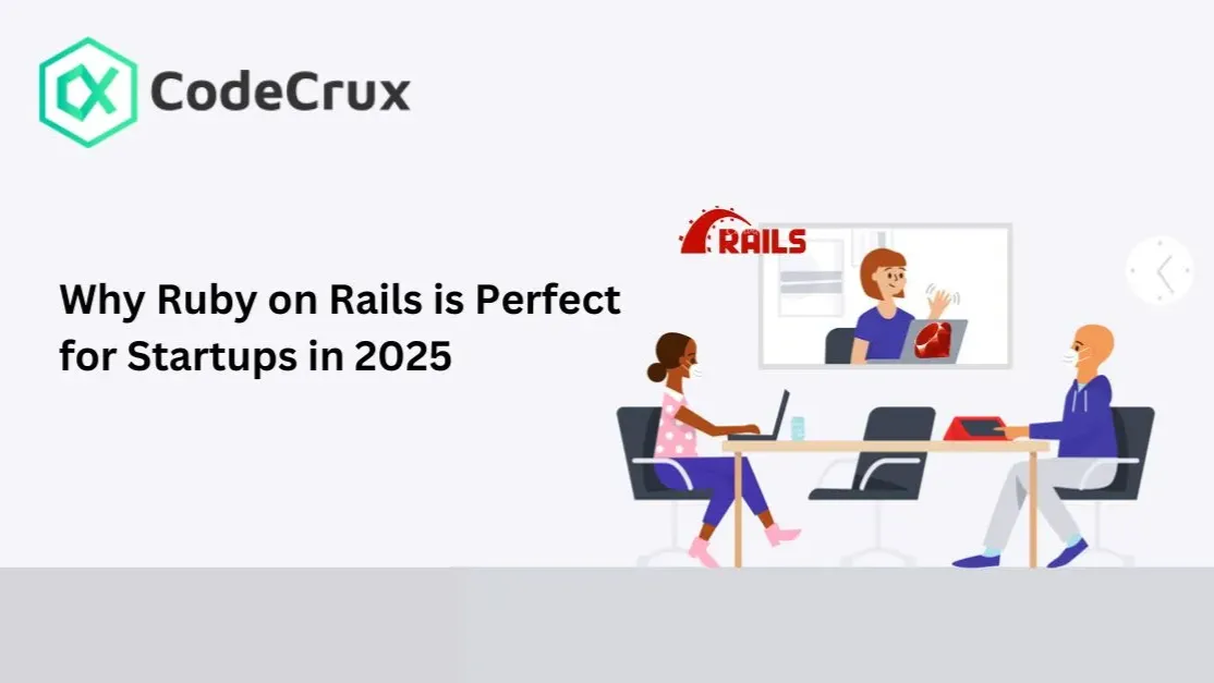 Why Ruby on Rails is Perfect for Startups in 2025 | CodeCrux Web ... Why Ruby on Rails is Perfect for Startups in 2025 | CodeCrux Web ...