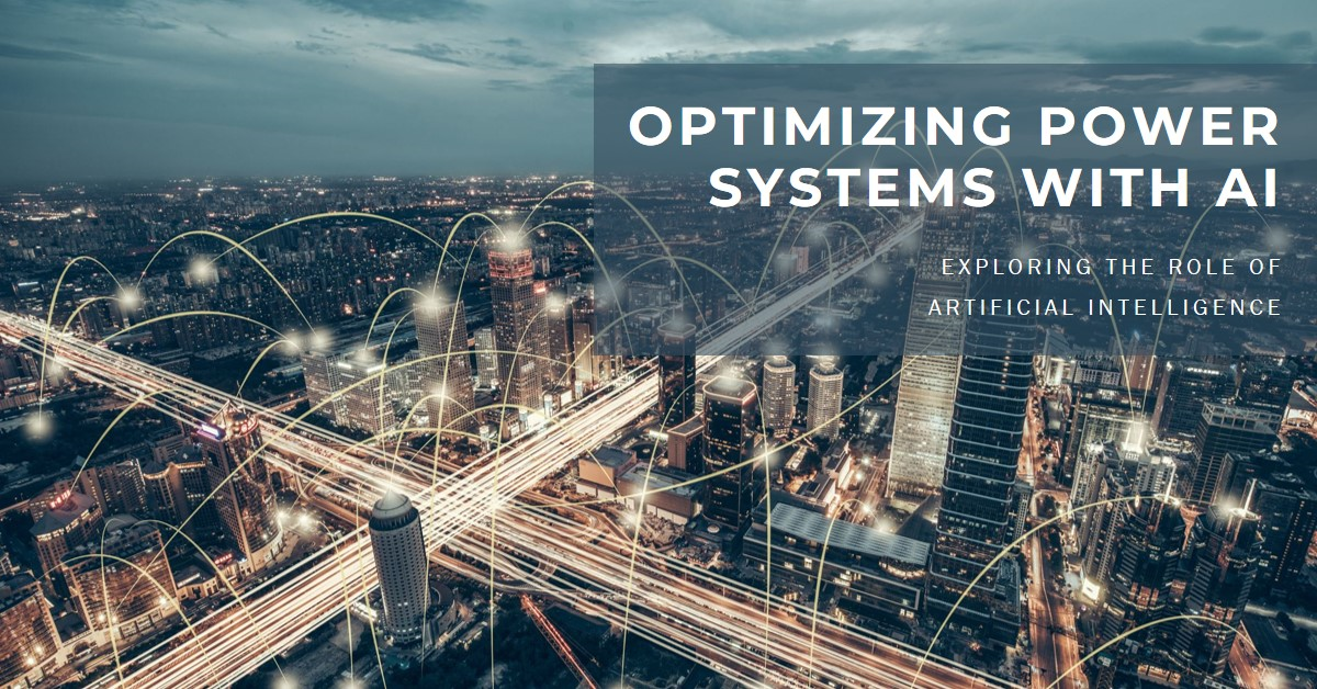 The Role of Artificial Intelligence in Power Systems Optimization The Role of Artificial Intelligence in Power Systems Optimization