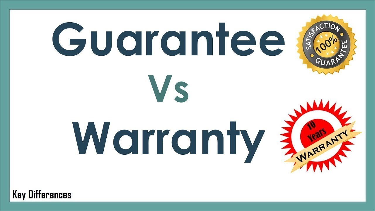 Guarantee vs. Warranty Guarantee vs. Warranty