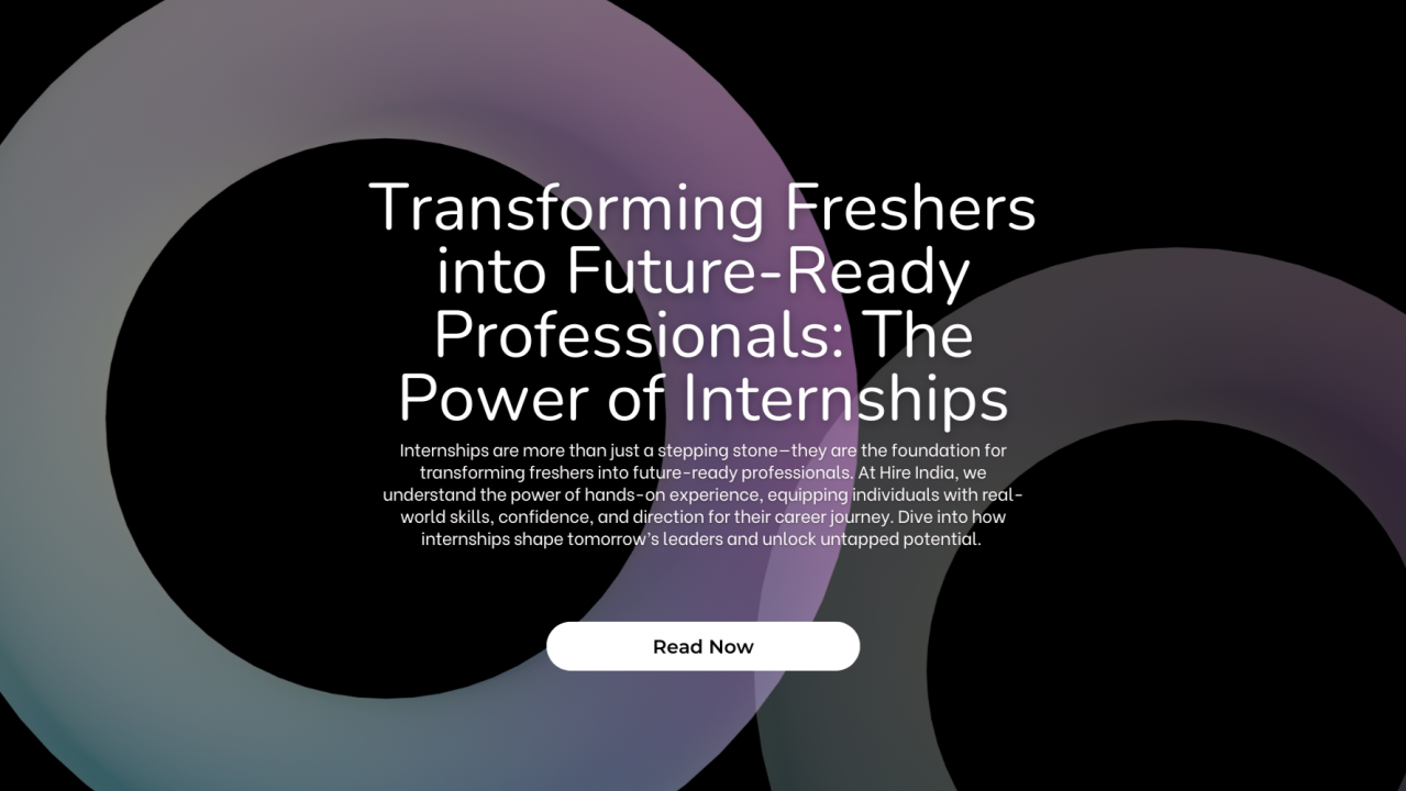 Transforming Freshers into Future-Ready Professionals: The Power of ... Transforming Freshers into Future-Ready Professionals: The Power of ...