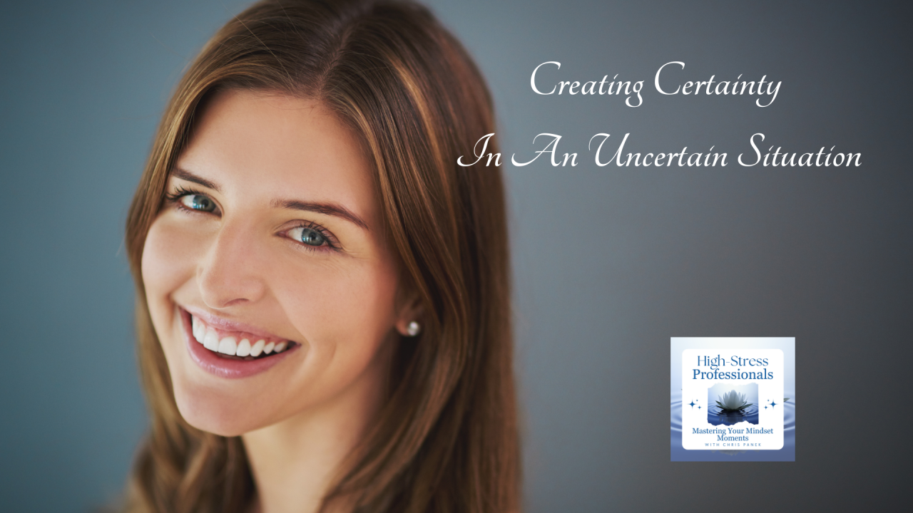 Creating Certainty In An Uncertain Situation... Creating Certainty In An Uncertain Situation...