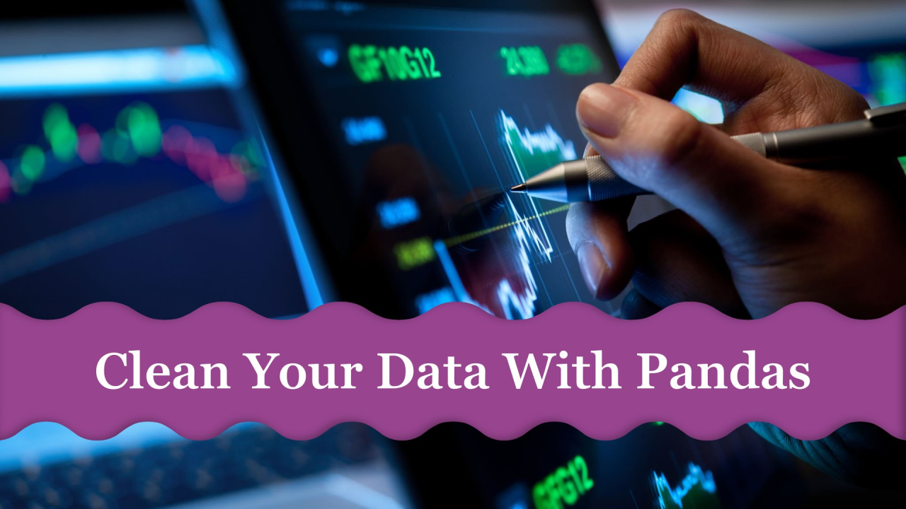Data Cleaning in Pandas: The First Step to Data Mastery! Data Cleaning in Pandas: The First Step to Data Mastery!