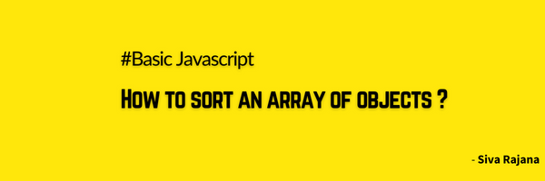 How to sort an array of objects? How to sort an array of objects?