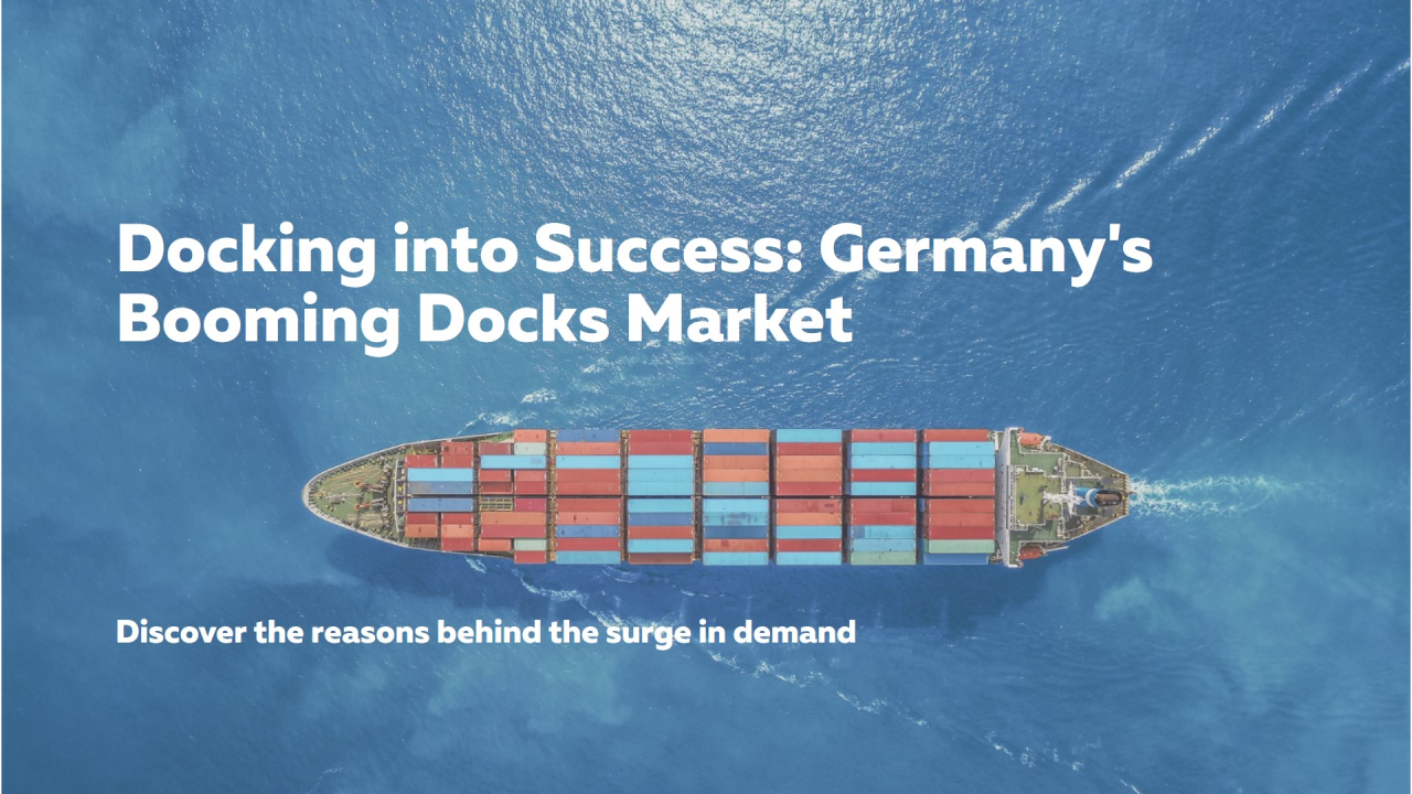 Why Germany’s Docks Market Is Booming Right Now Why Germany’s Docks Market Is Booming Right Now