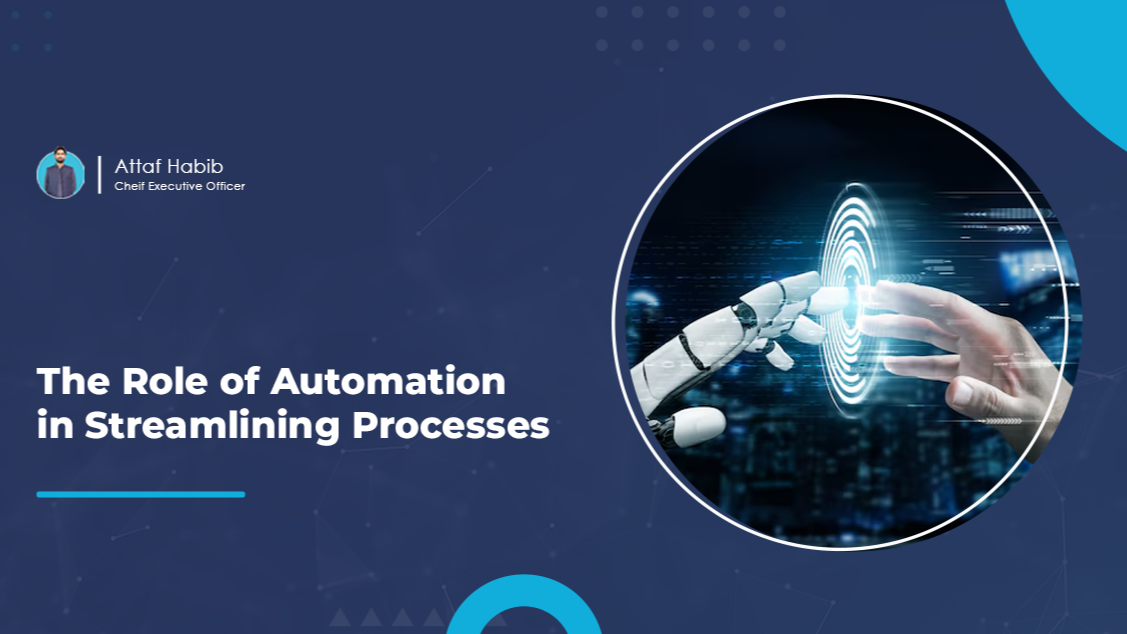 The Role of Automation in Streamlining Processes The Role of Automation in Streamlining Processes