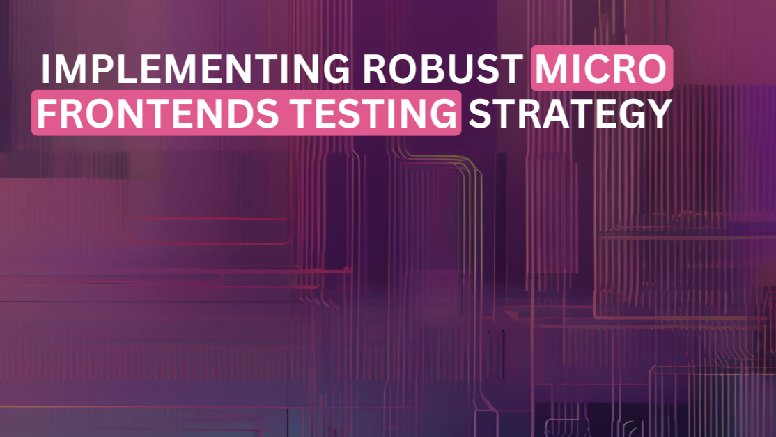 Overcoming Cross-Framework Challenges in Micro-Frontends Testing Overcoming Cross-Framework Challenges in Micro-Frontends Testing