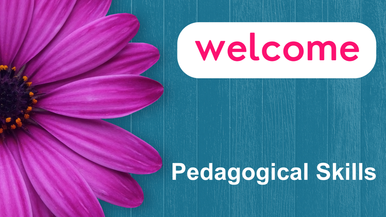 Pedagogical Skills Presentation (PPT) Pedagogical Skills Presentation (PPT)