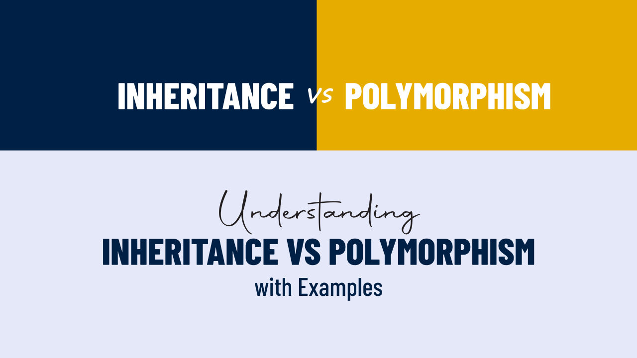 Understanding Inheritance vs Polymorphism with Examples Understanding Inheritance vs Polymorphism with Examples