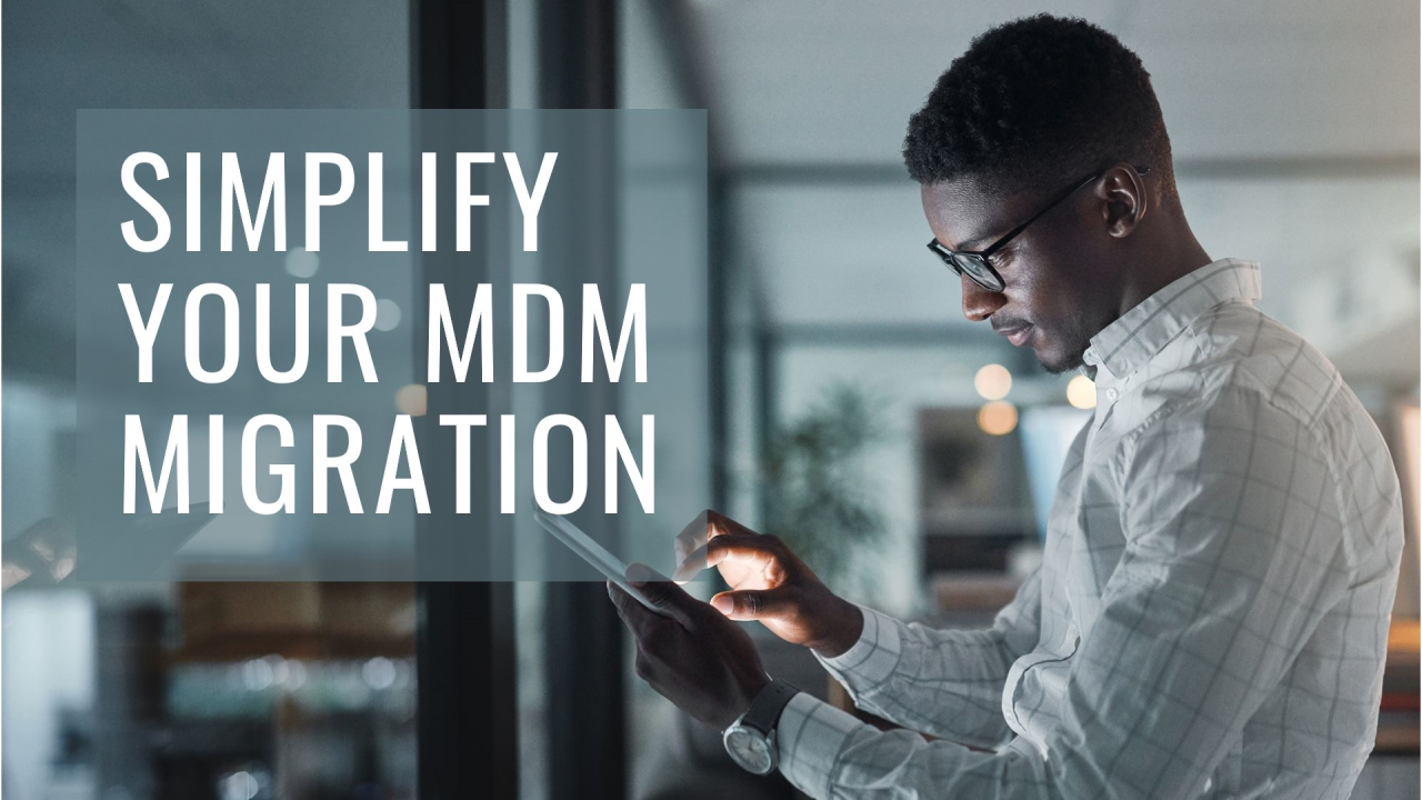 Streamlining MDM Migration with EBF Onboarder: Streamlining MDM Migration with EBF Onboarder:
