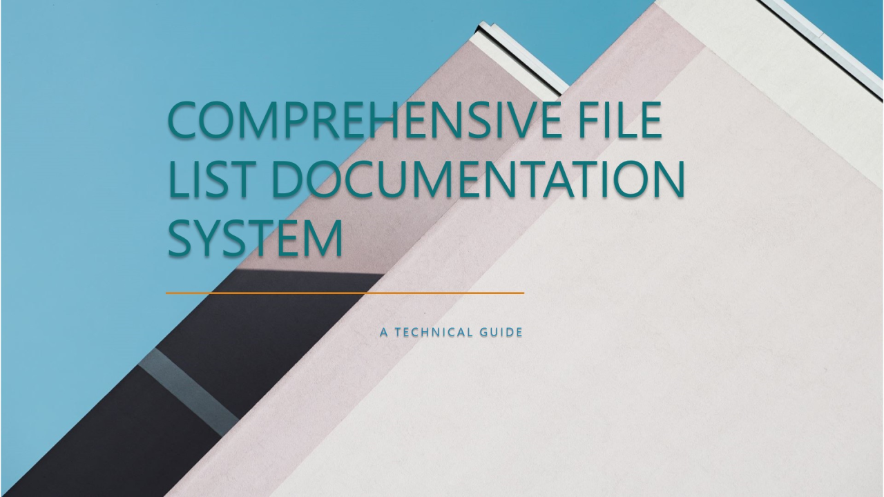 Creating a Comprehensive File List Documentation System: A Technical Guide Creating a Comprehensive File List Documentation System: A Technical Guide