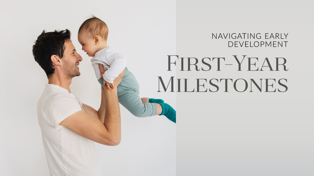 Navigating Early Development: Key Milestones in Your Child’s First Year Navigating Early Development: Key Milestones in Your Child’s First Year
