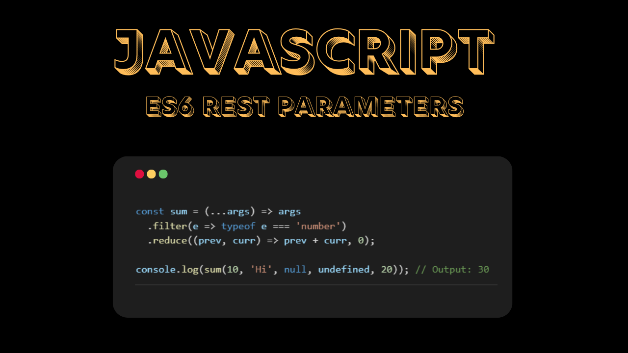 ES6 Rest Parameters: Handling Function Arguments the Smart Way ES6 Rest Parameters: Handling Function Arguments the Smart Way