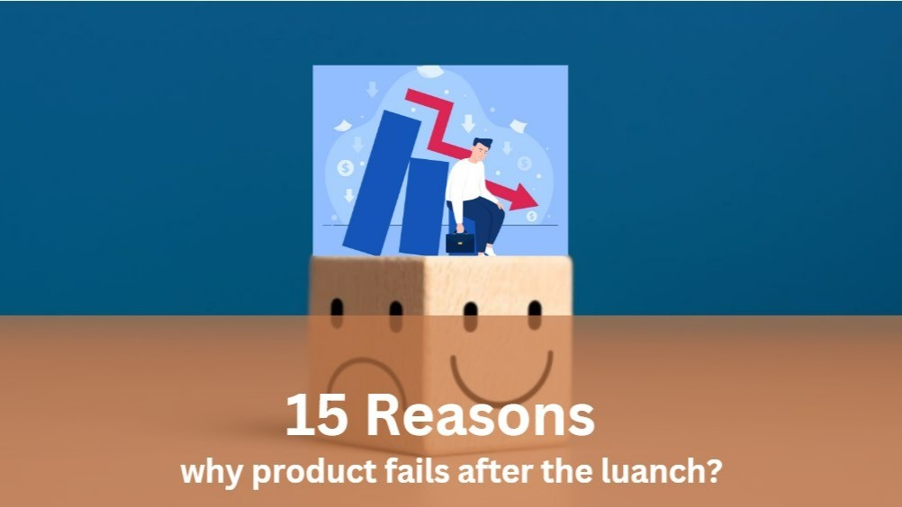 15 Reasons: Why product fails? 15 Reasons: Why product fails?