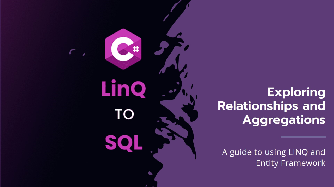Queries with LINQ and Entity Framework: Exploring Relationships and ... Queries with LINQ and Entity Framework: Exploring Relationships and ...
